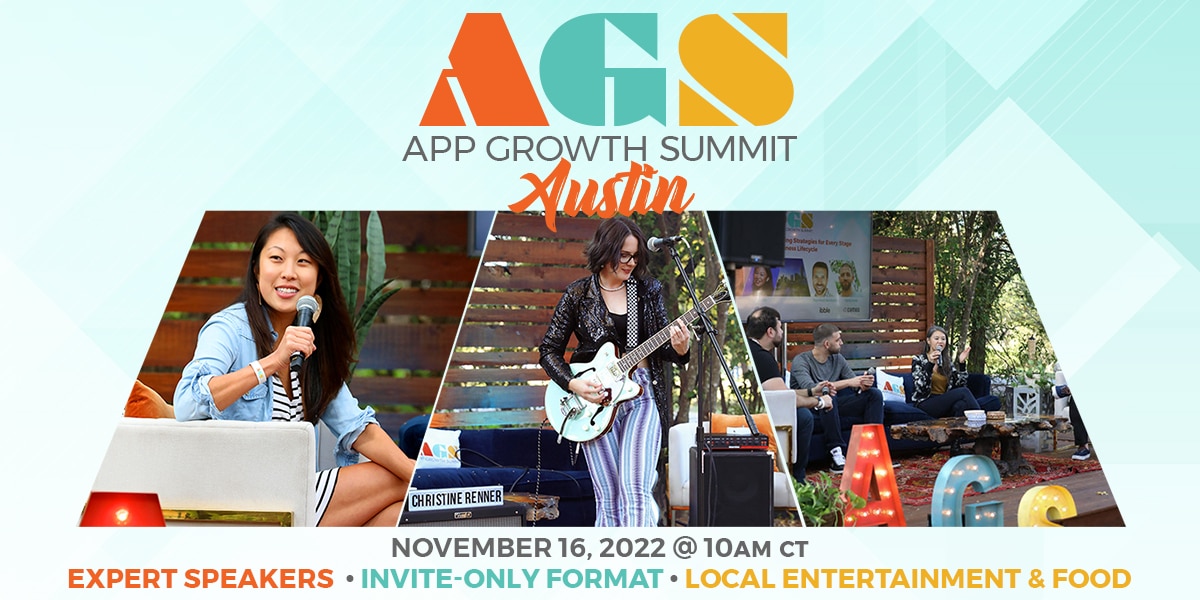 App Growth Summit Austin 2022 - App Growth Summit